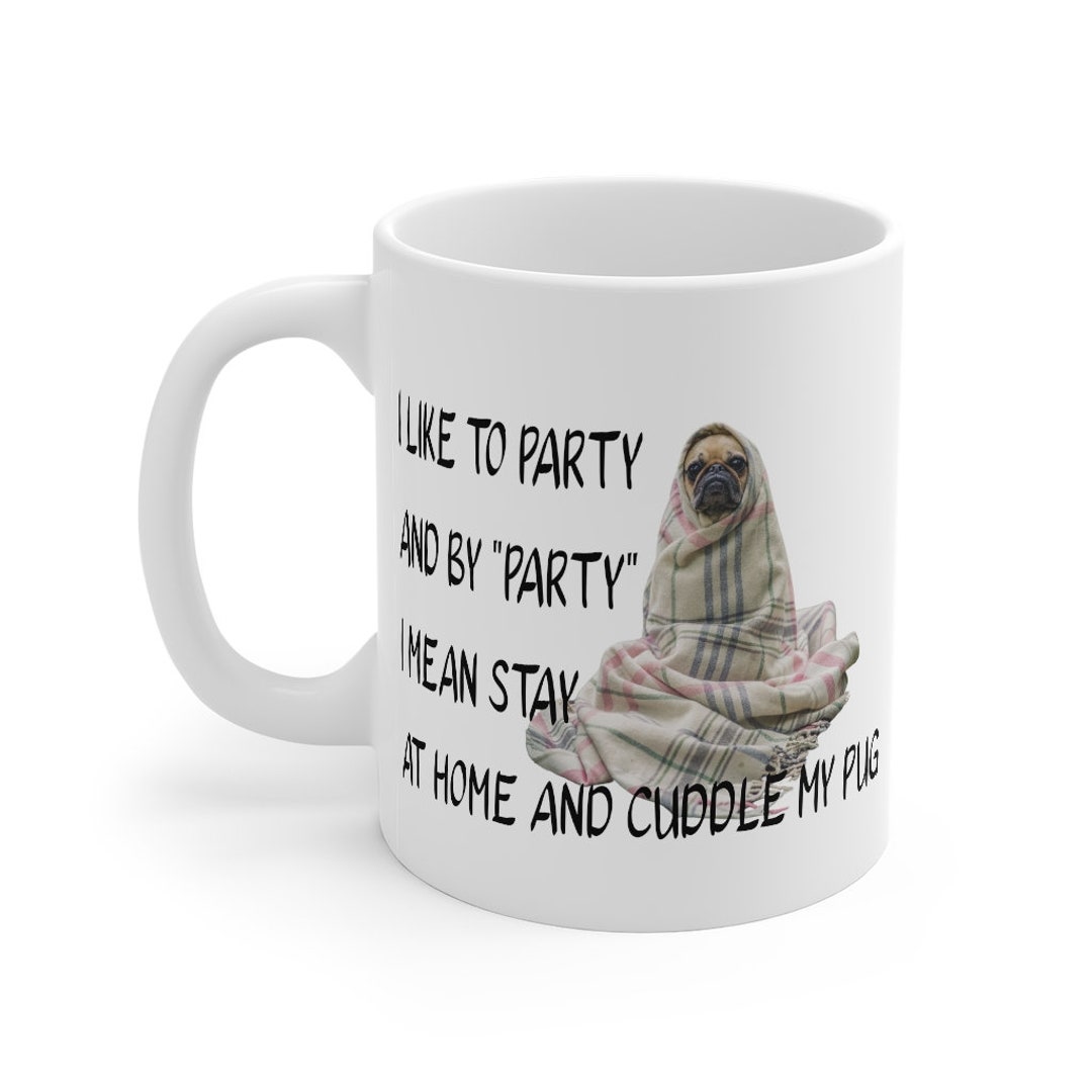 Pug, Pug Mug, Pug Mom, Funny Dog Mug, Funny Mugs, Gag Gifts, Mug ...