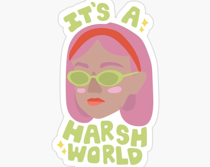 It's a Harsh World Sticker - Etsy