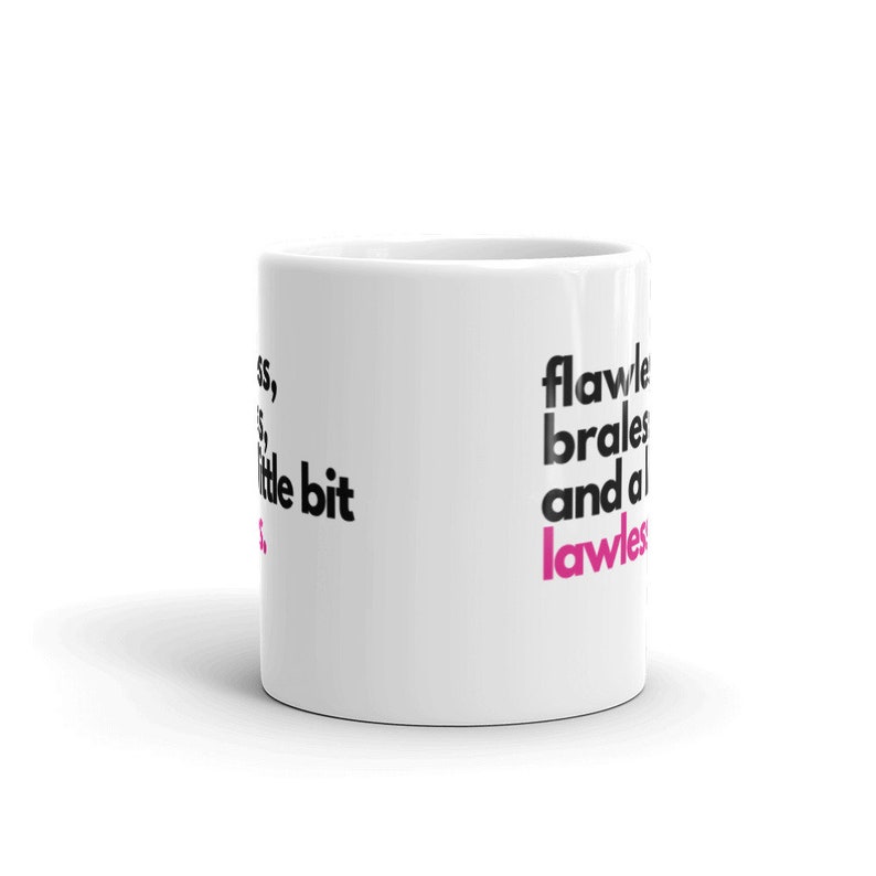 Flawless Braless and a Little Bit Lawless Mug Funny Coffee - Etsy
