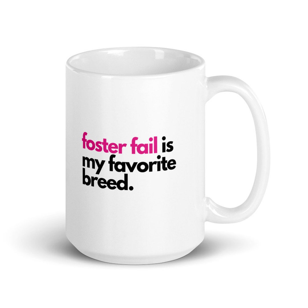 Foster Fail is My Favorite Breed Mug, Dog Parent Mug, Foster Dog Mug ...