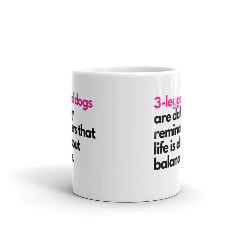 Three Legged Dog Mug, 3-legged Dogs Are Daily Reminders That Life is ...