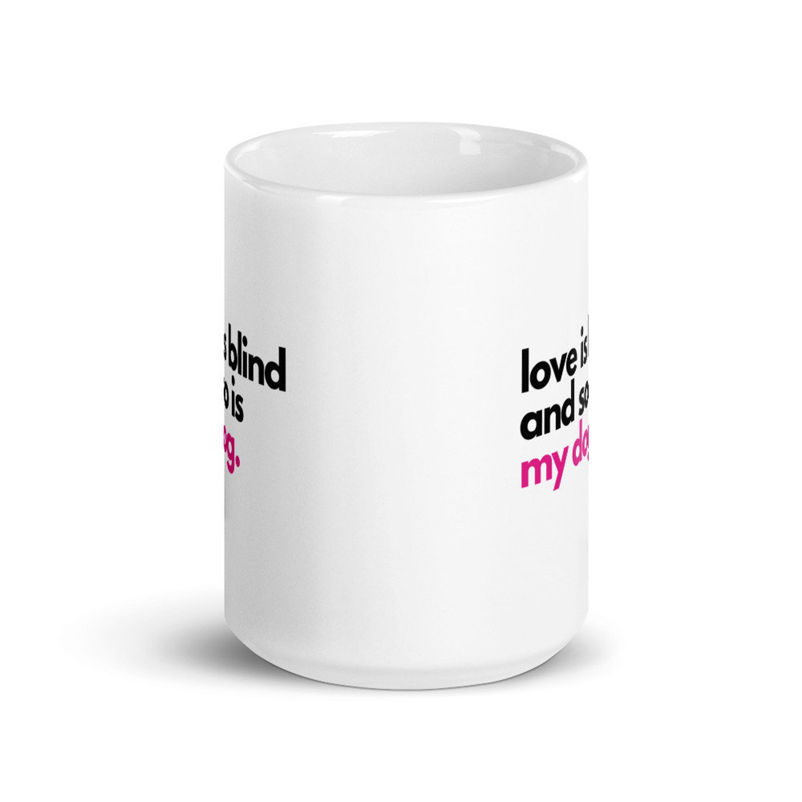 Blind Dog Mug, Love is Blind and so is My Dog Mug, Funny Coffee Mug ...