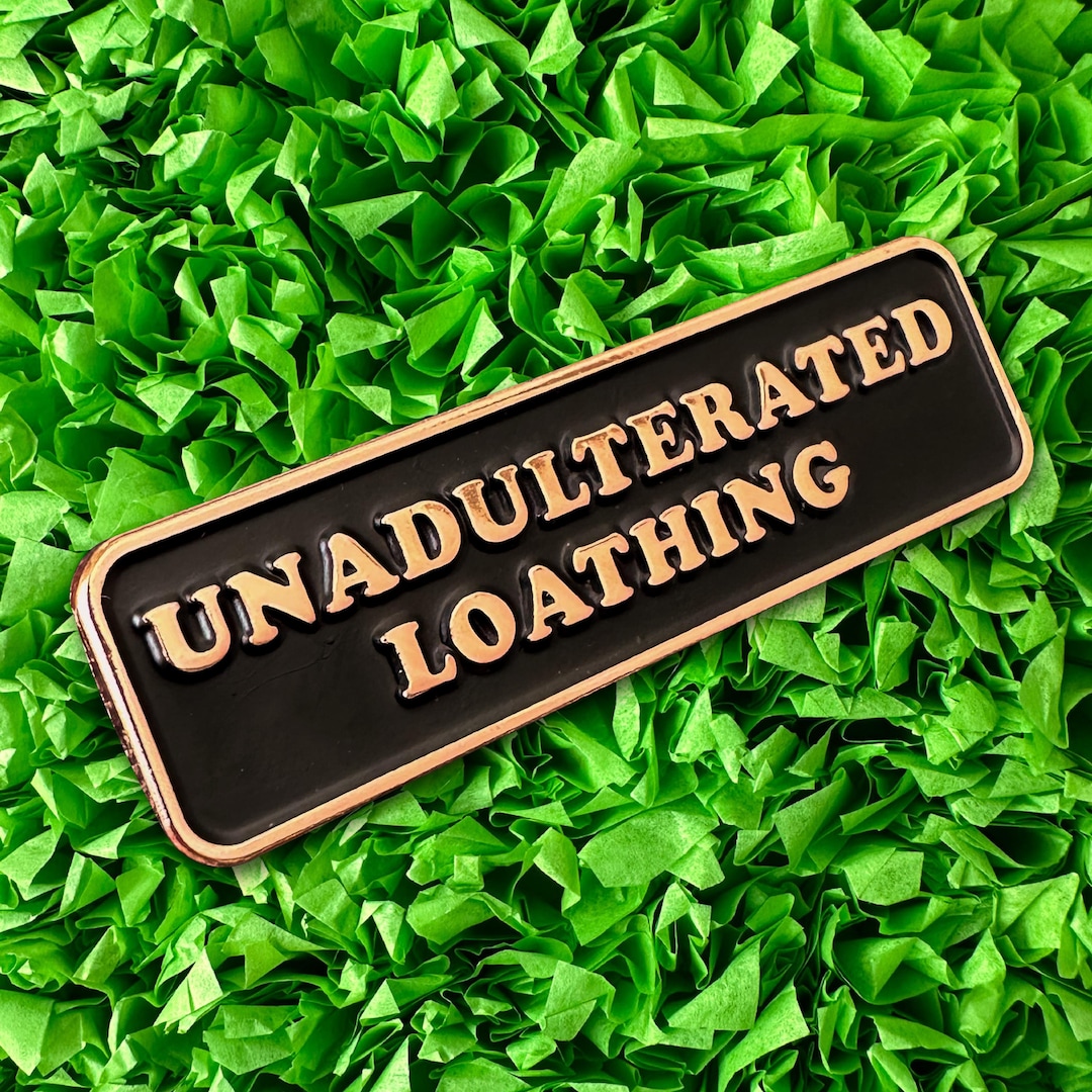 Unadulterated Loathing Enamel Pin - Etsy