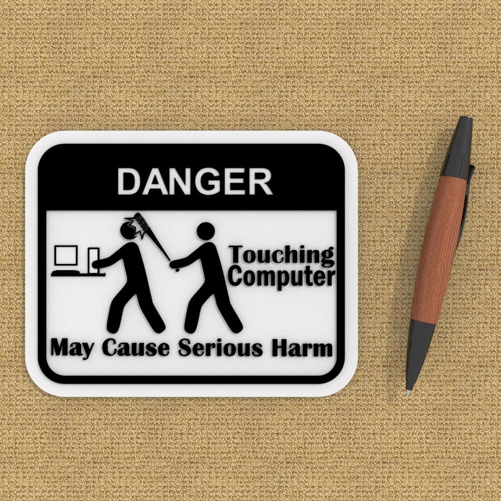 Danger Sign 3D Printed – Touching Computer May Cause Serious Harm ...