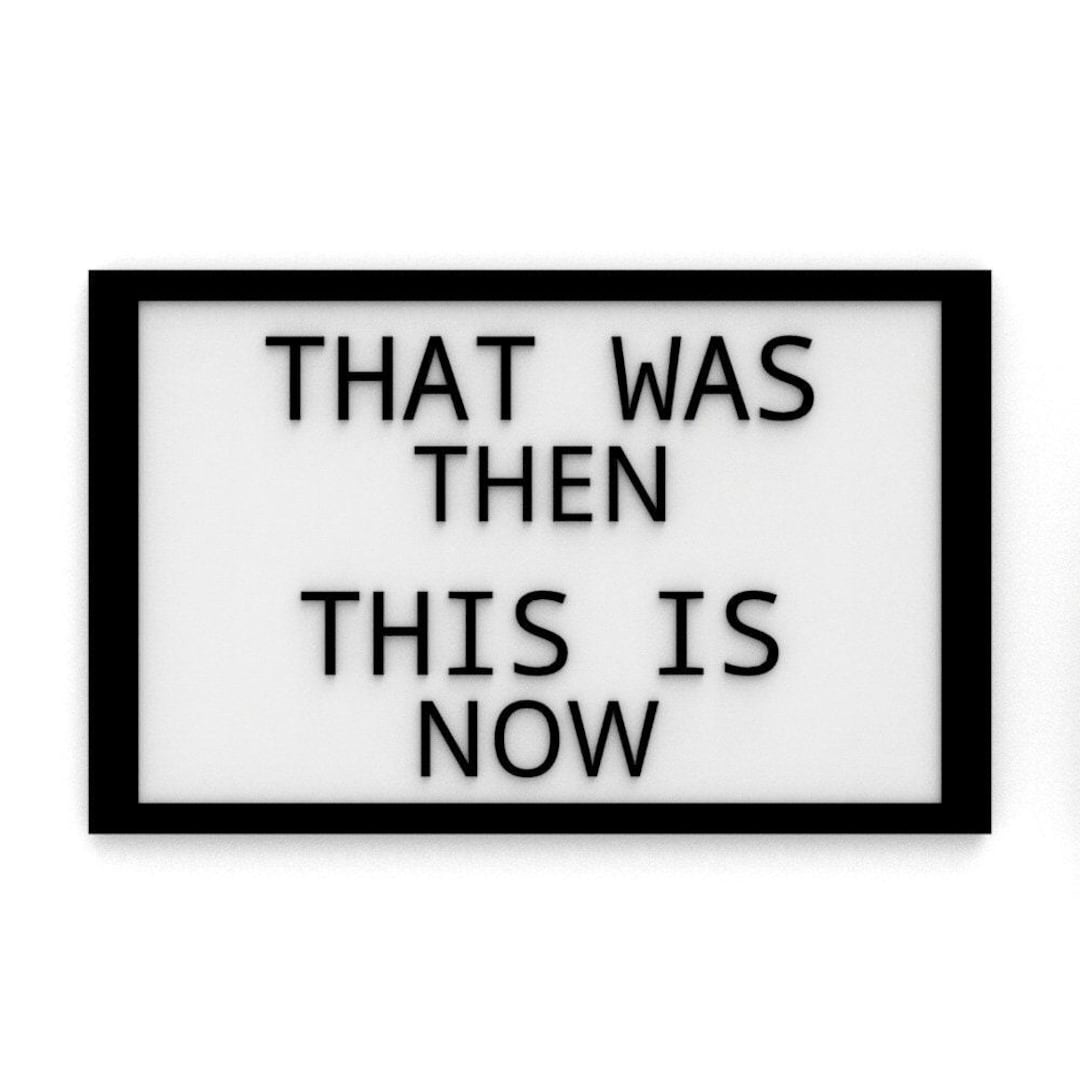 Sign | That Was Then, This is Now - Etsy