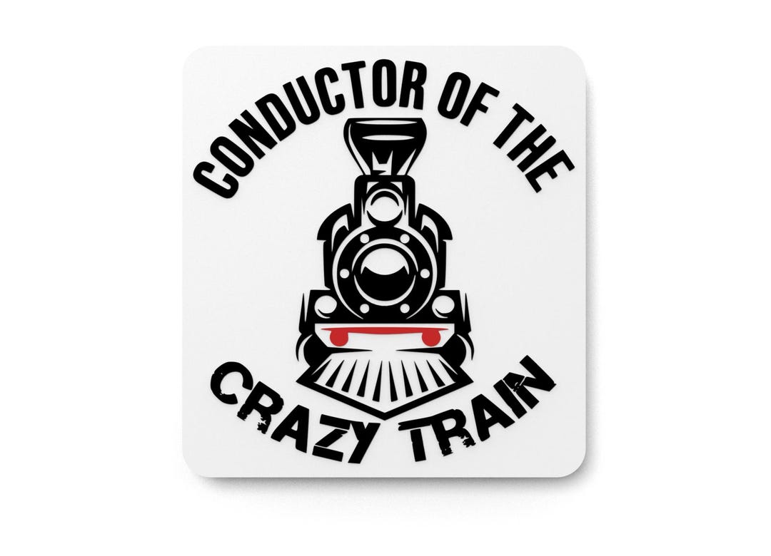 Conductor of the Crazy Train | Funny Sign for Home or Office - Etsy