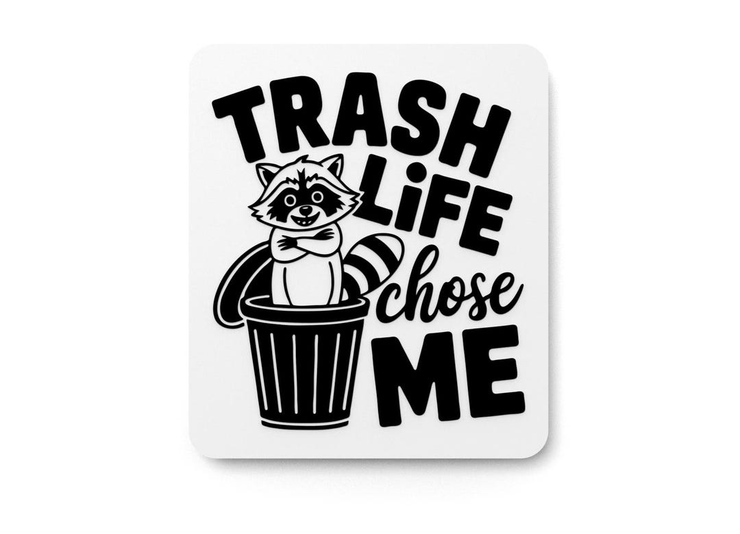 Trash Life Chose Me | Funny Sign for Home or Office - Etsy