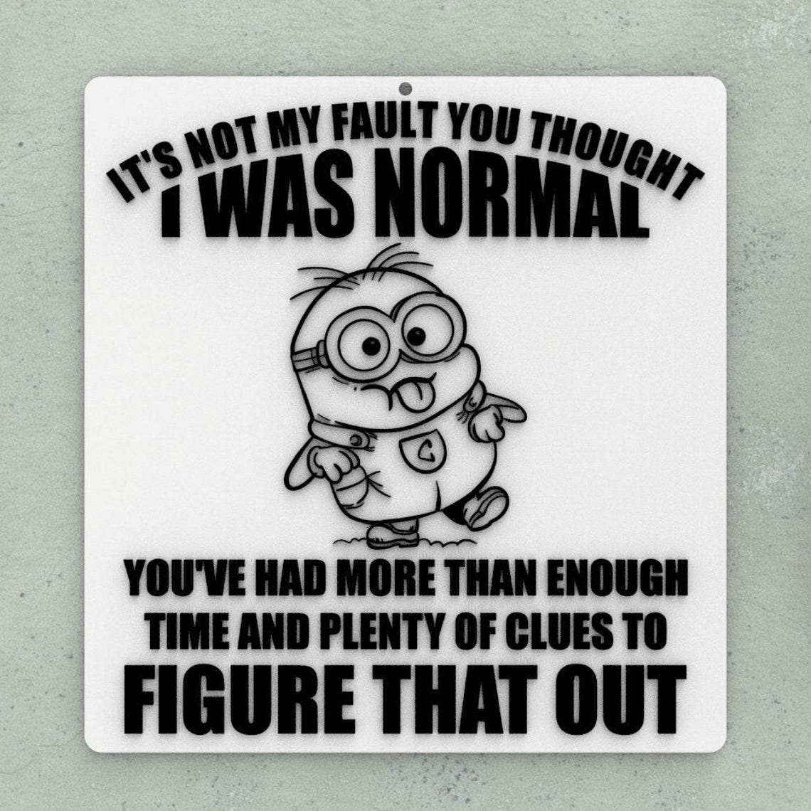 Funny Sign |you've Have More Than Enough Time and Clues to Figure That ...