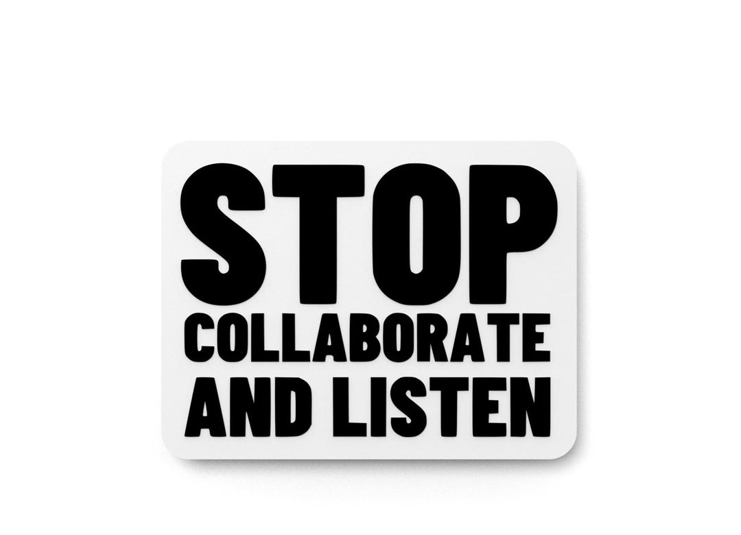 Stop Collaborate and Listen | Funny Sign for Home or Office - Etsy