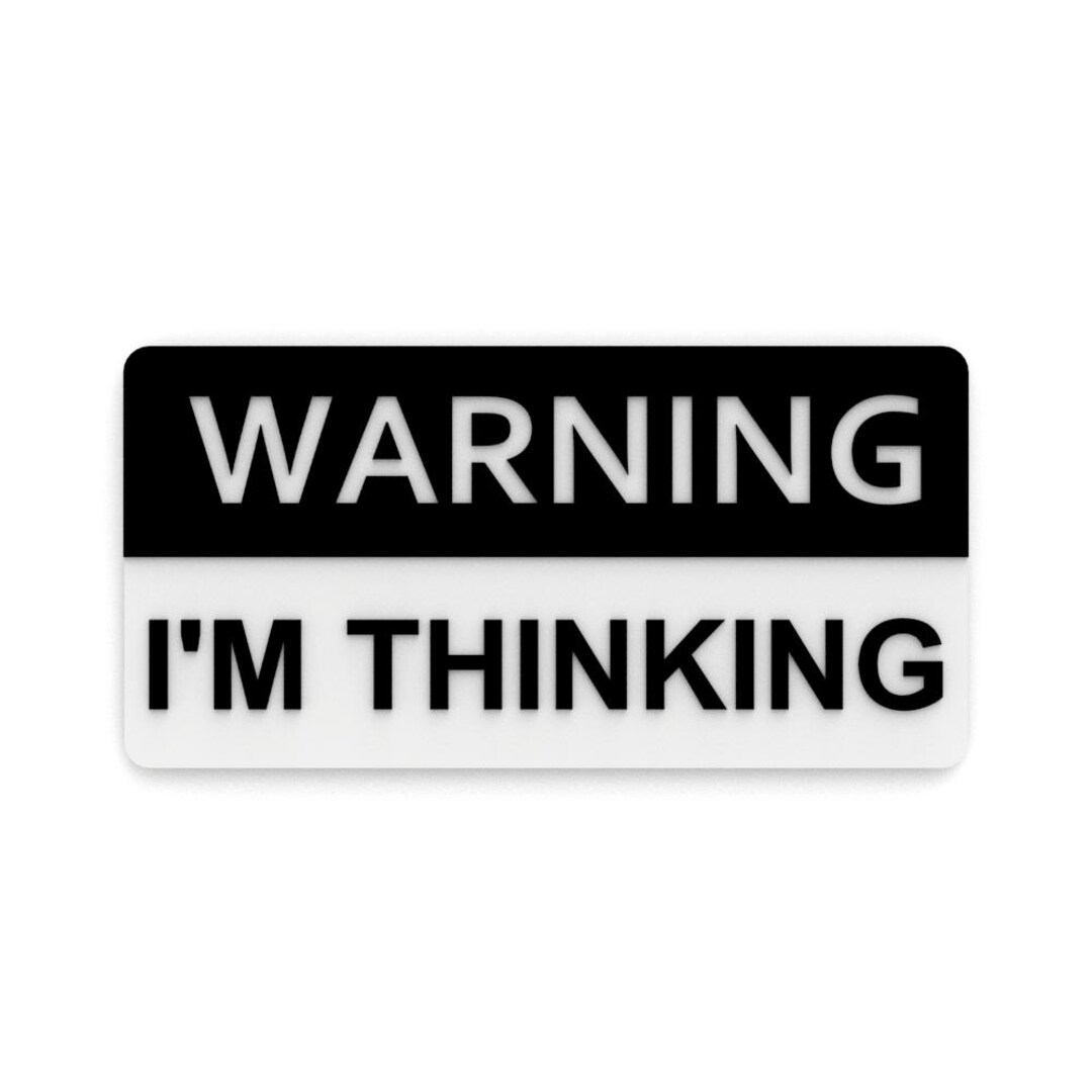 Funny Sign | Caution: I'm Thinking - Etsy