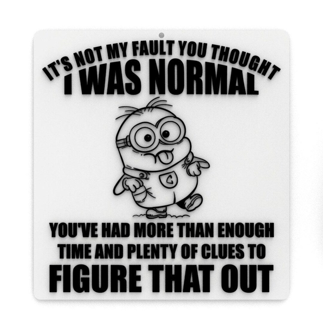 Funny Sign |you've Have More Than Enough Time and Clues to Figure That ...