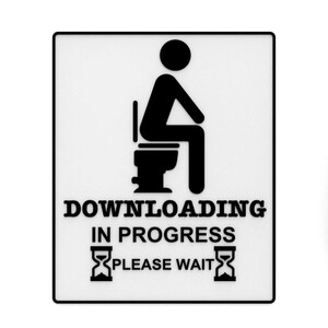 Funny Sign | Downloading in Progress Please Wait - Etsy