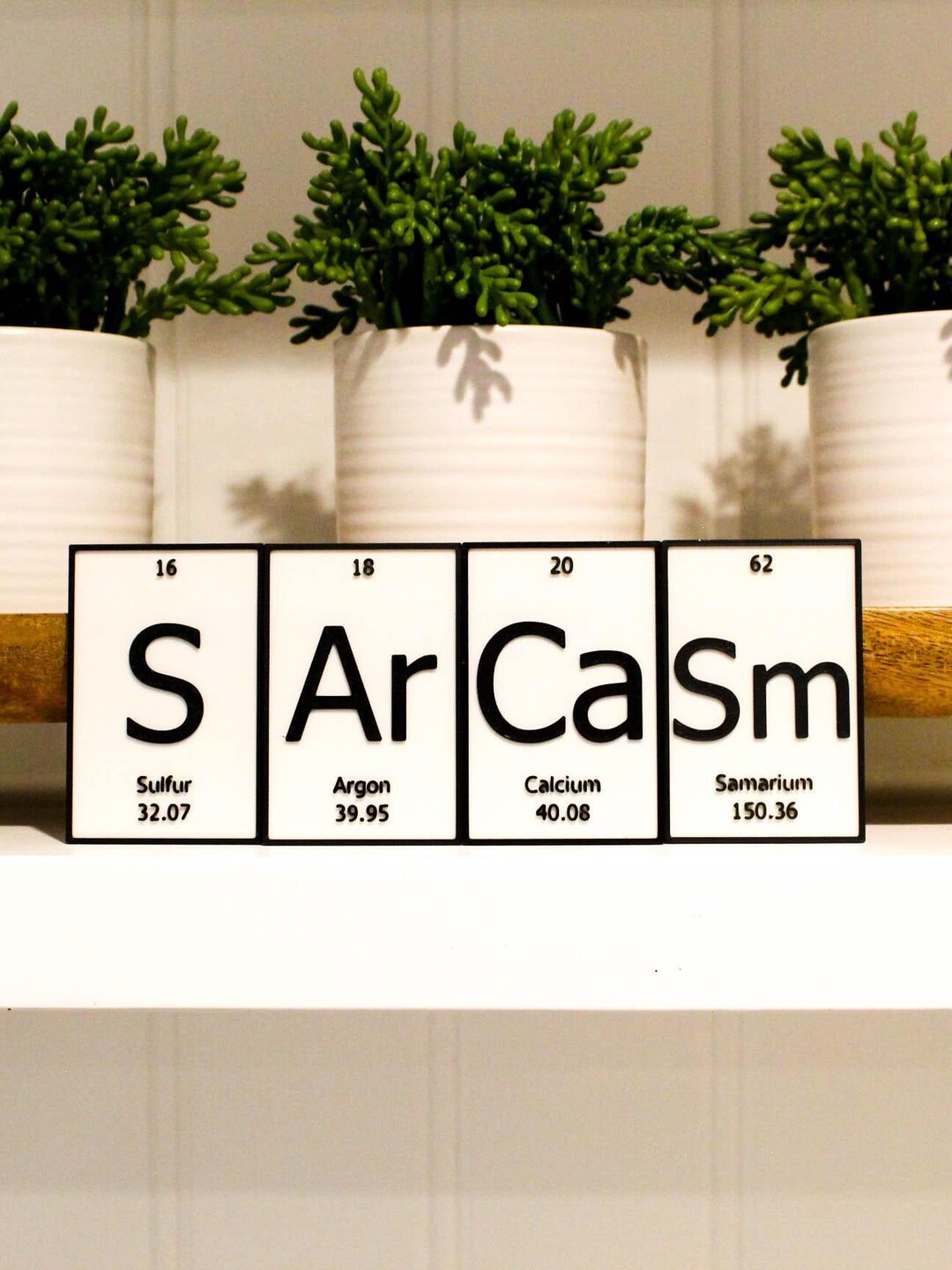 Sarcasm | Periodic Table of Elements Wall, Desk or Shelf Sign - Etsy