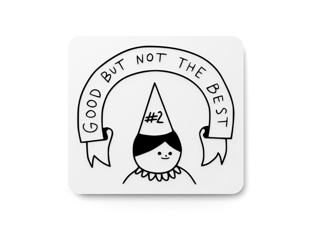 Good but Not the Greatest Sticker - Funny 6 Inch Sign - Etsy