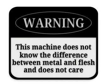 Warning This Machine Does Not Know the Difference Between Metal and ...