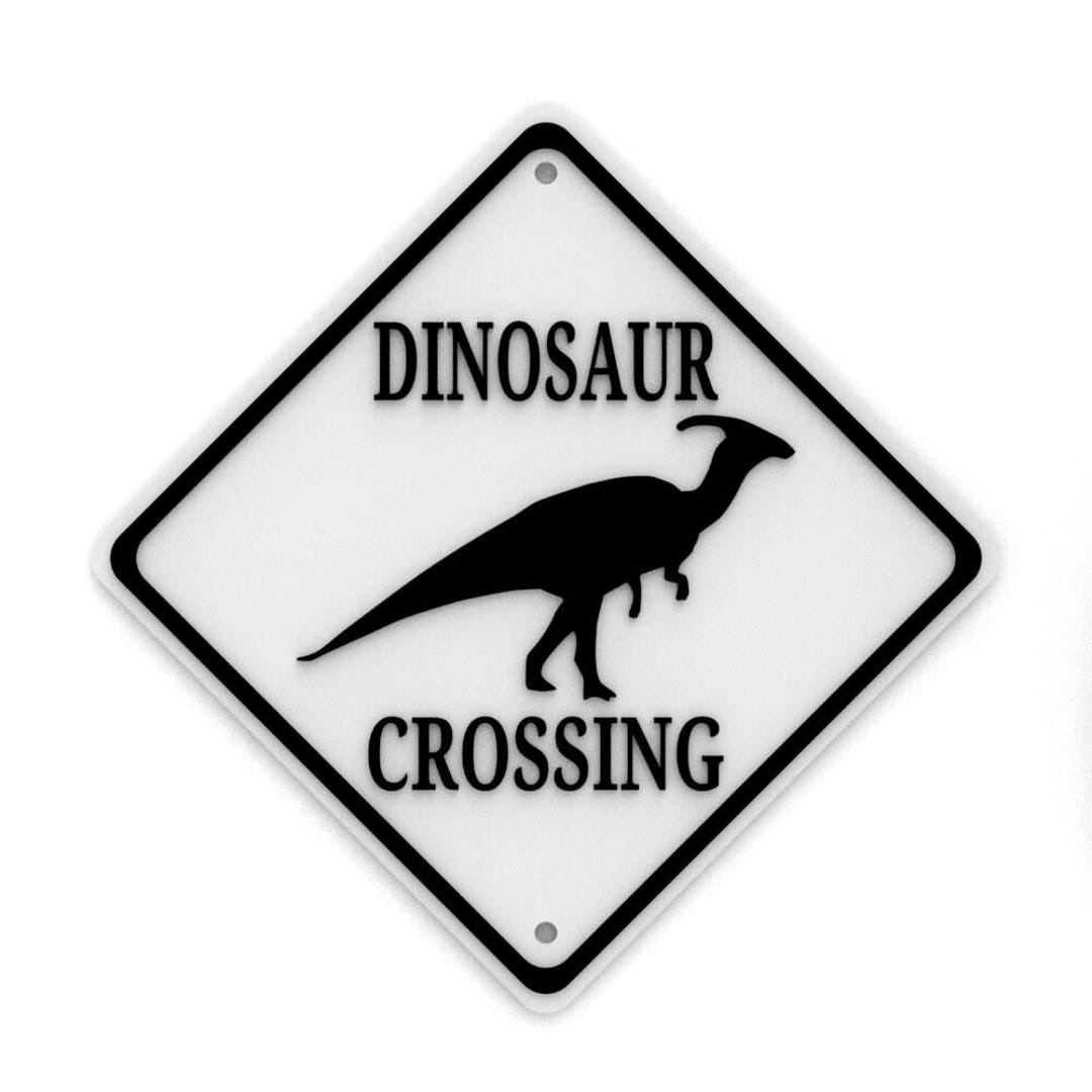 Funny Sign Dinosaur Crossing - Etsy