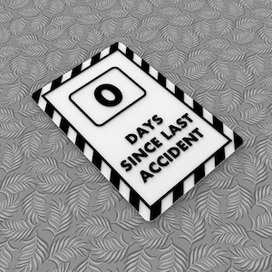 Funny Safety Sign | 0 Days Since Last Accident - Etsy