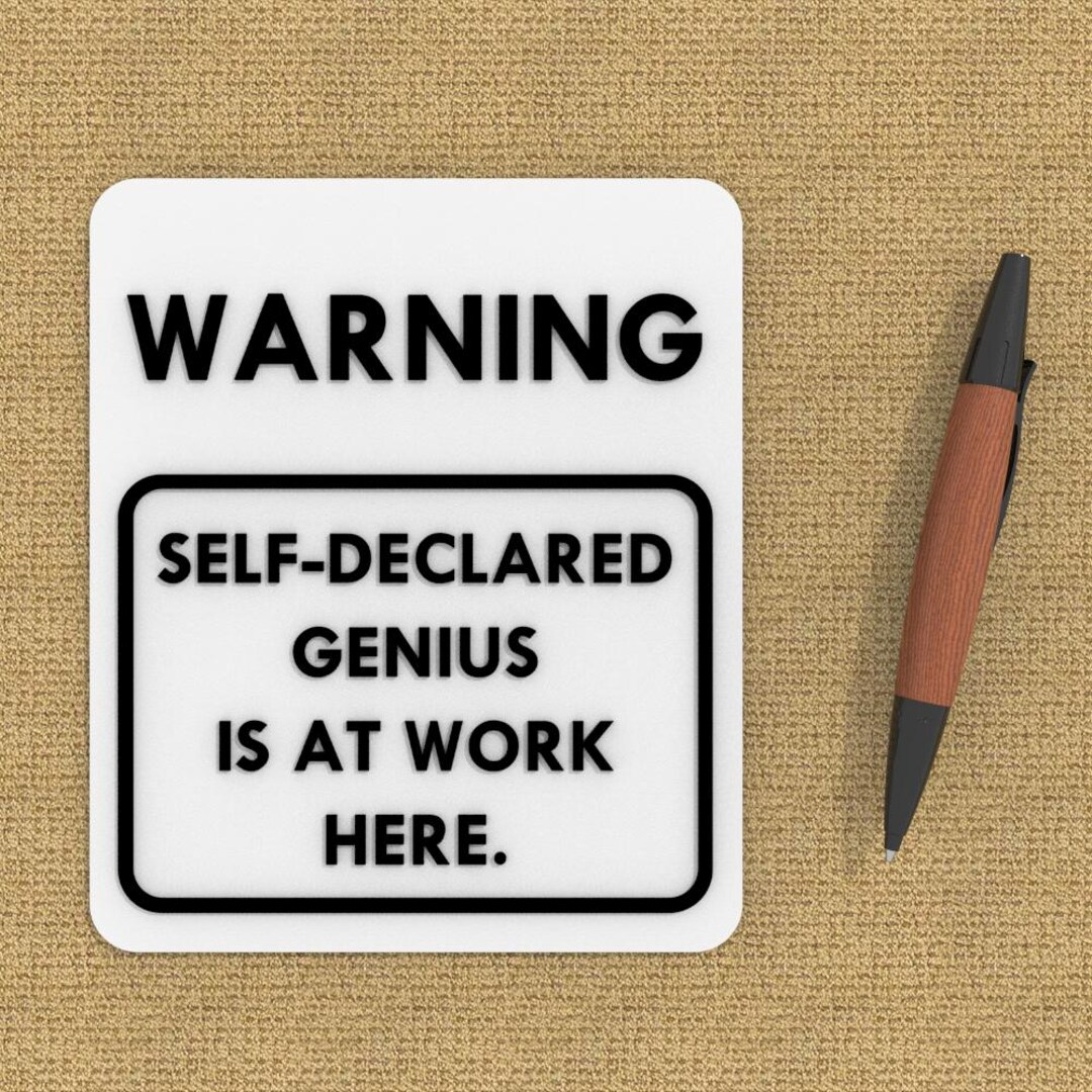 Funny Sign Warning Self Described Genius at Work - Etsy