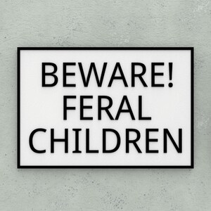 Sign Beware Feral Children - Etsy