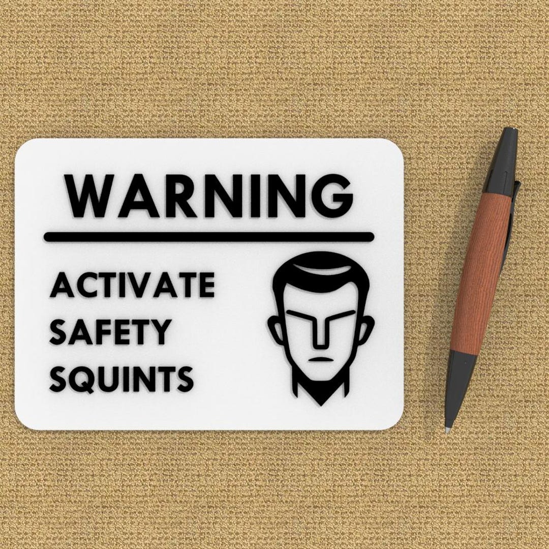 Funny Sign | Danger! Engage Safety Squints - Etsy