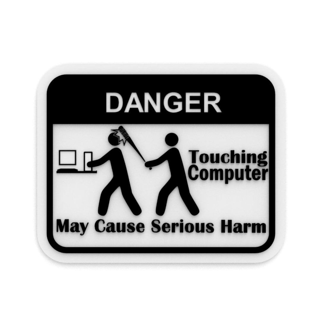 Danger Sign 3D Printed Touching Computer May Cause Serious Harm Warning ...