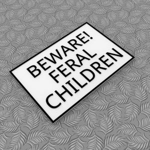 Sign Beware Feral Children - Etsy