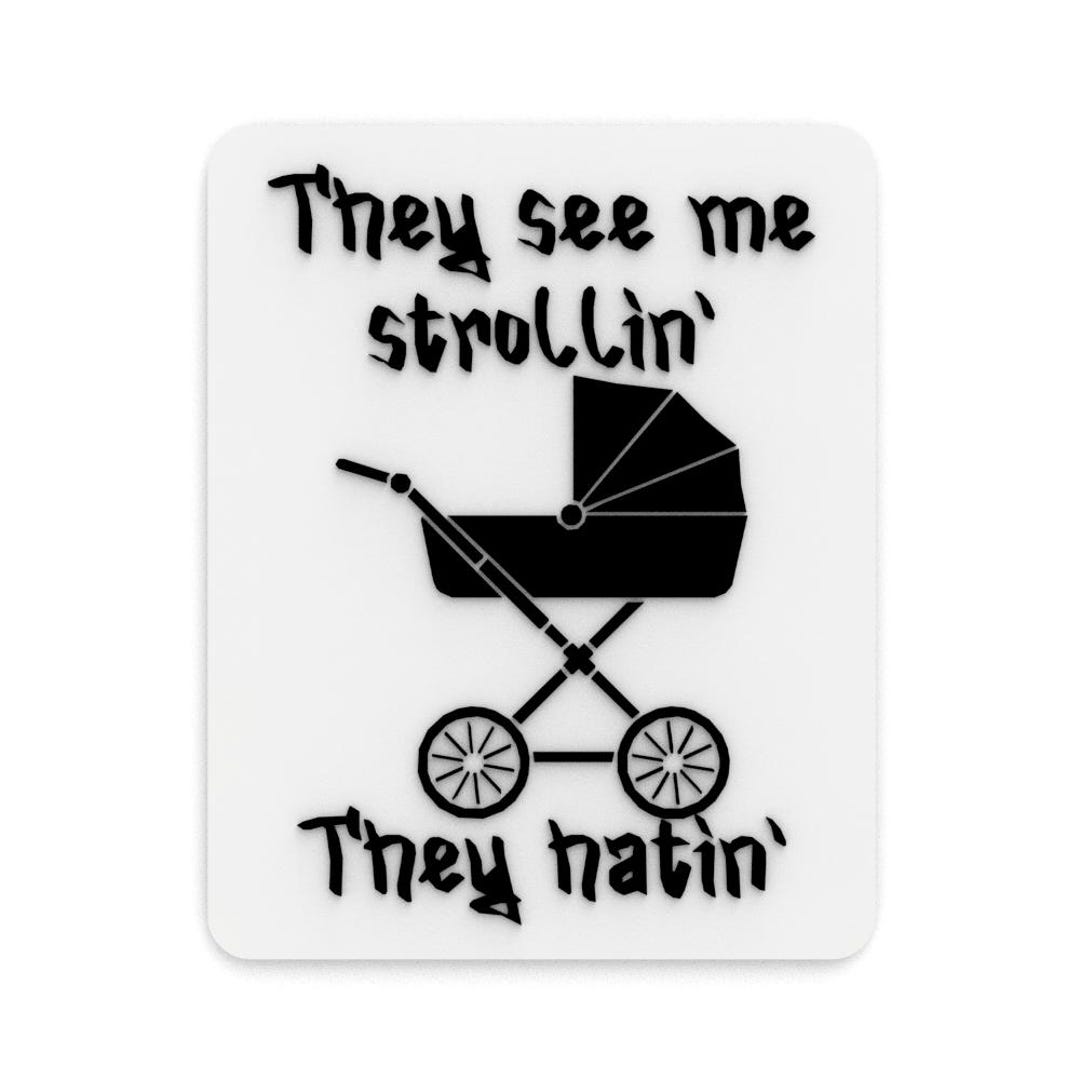 They See Me Strollin They Hatin Sign – 3D Printed Fun Decor - Etsy