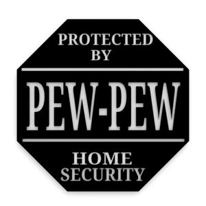 Funny Sign | Protected by Pew-pew Home Security - Etsy