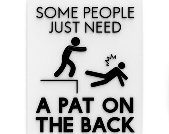 Funny Poster Some People Just Need A Pat on the Back Humorous Wall Art ...