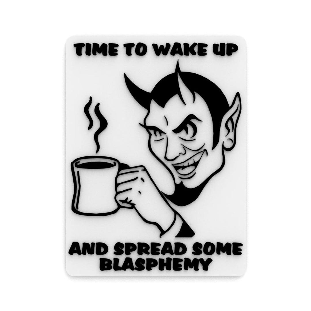 Blasphemy Sign 3D Printed – Time to Wake up and Spread Some Humor - Etsy