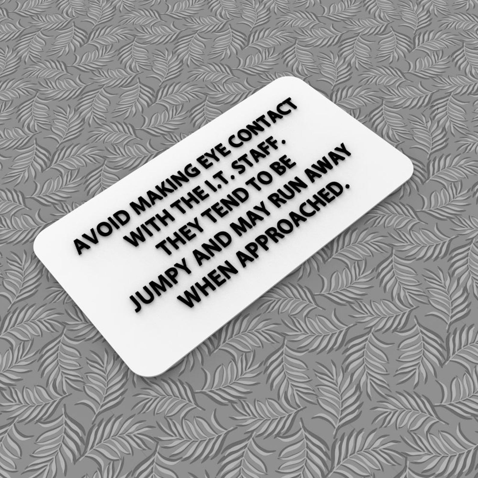Funny Sign | No Eye Contact With I.T. Personnel Skittish Flee When ...