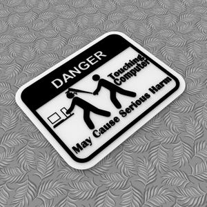 Danger Sign 3D Printed – Touching Computer May Cause Serious Harm ...