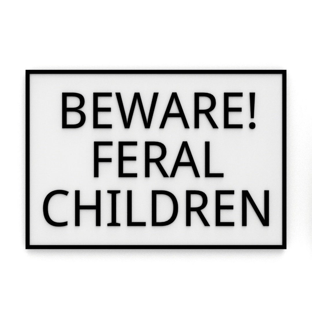 Sign Beware Feral Children - Etsy