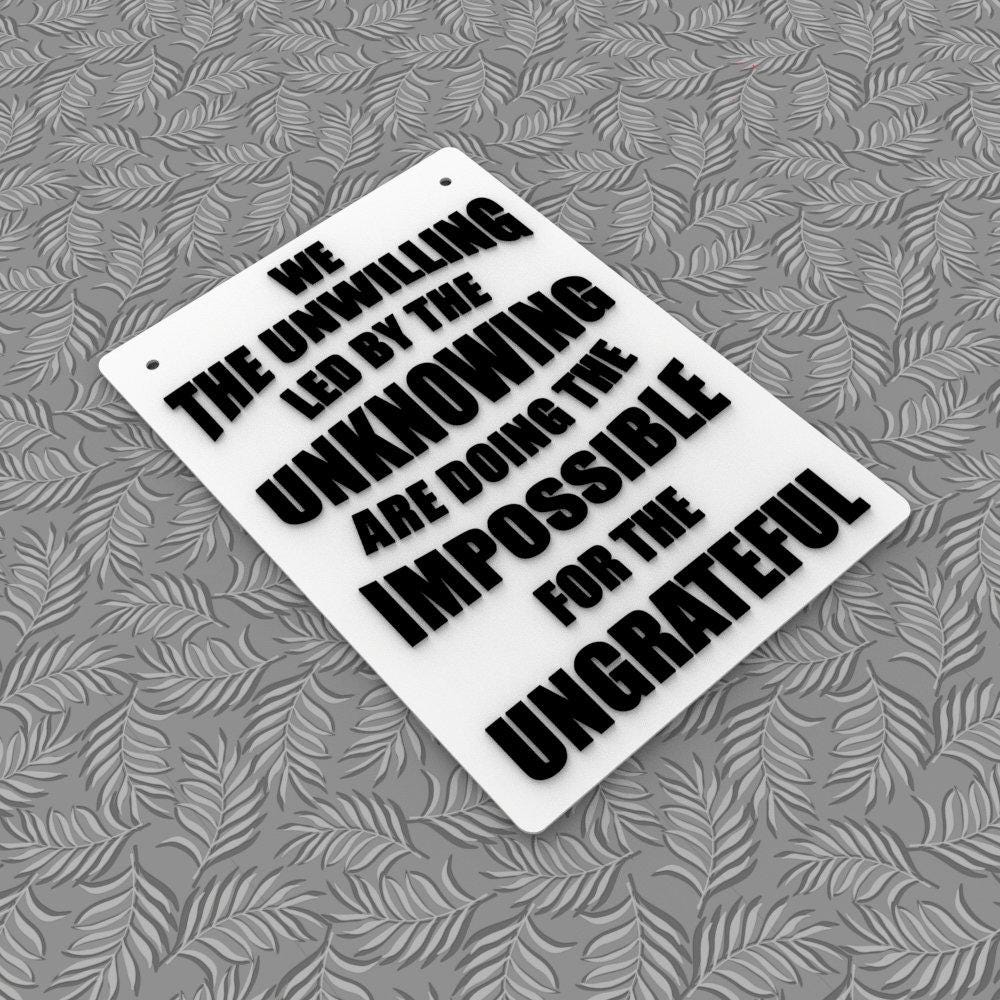 Funny Sign | We the Unwilling Led by the Unknowing Are Doing the ...