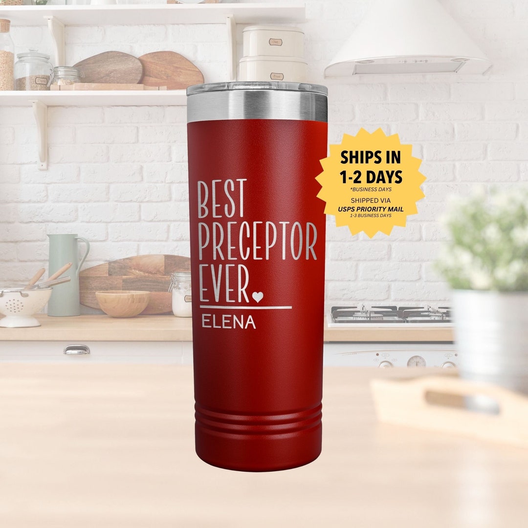 BEST PRECEPTOR EVER Tumbler L Personalized Nurse Preceptor Gift for ...
