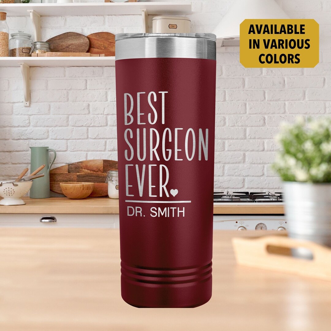 BEST SURGEON EVER Tumbler L Oral, Orthopedic, Plastic Surgeon Thank You ...