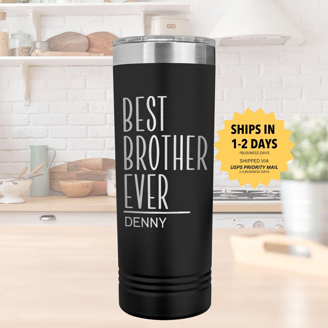 Best Brother Ever Tumbler Personalized Gift for Brother Funny Sibling ...