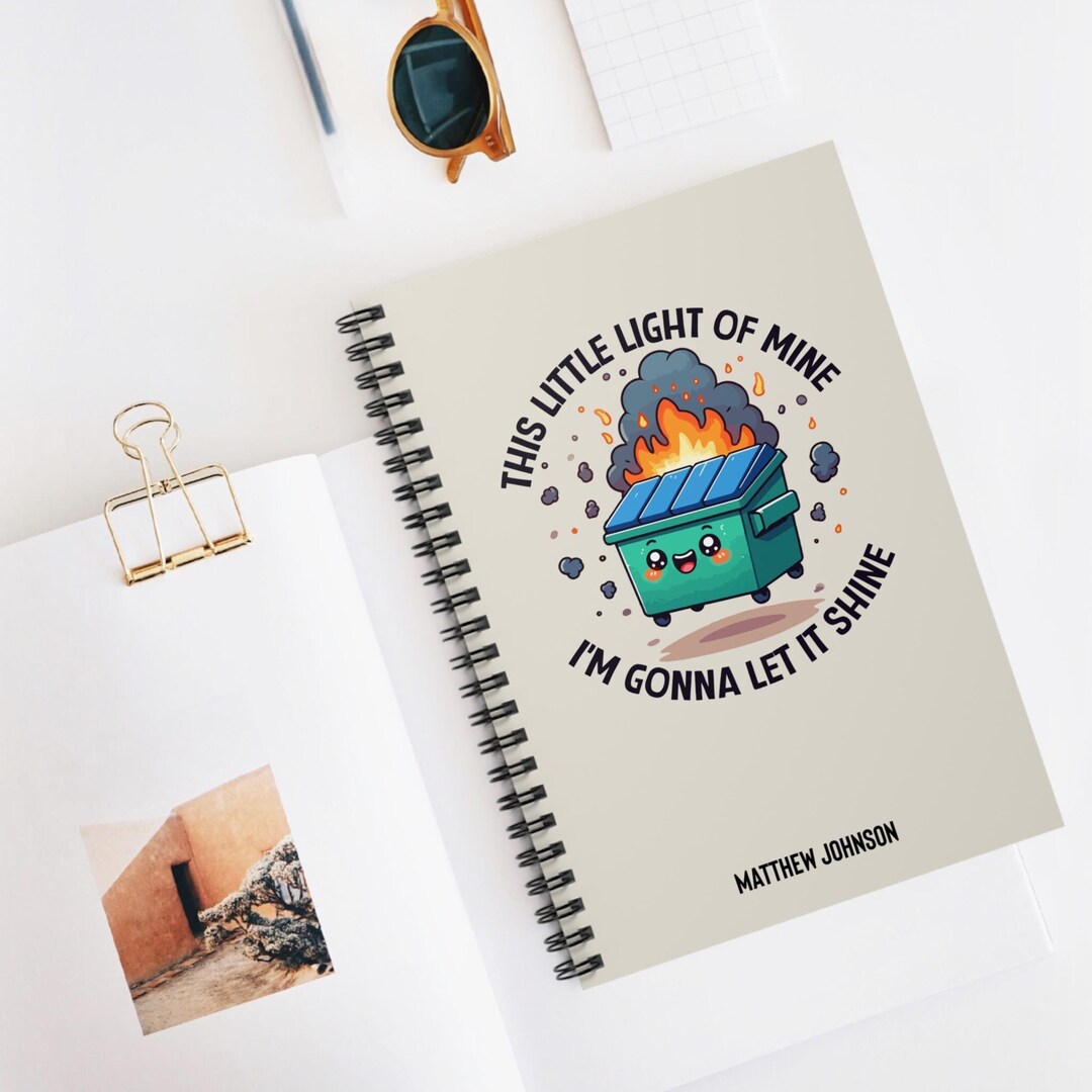 Dumpster Fire Putter-outer Notebook, This Little Light of Mine ...