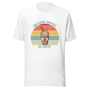Emotional Support Ice Coffee Unisex T-shirt - Etsy