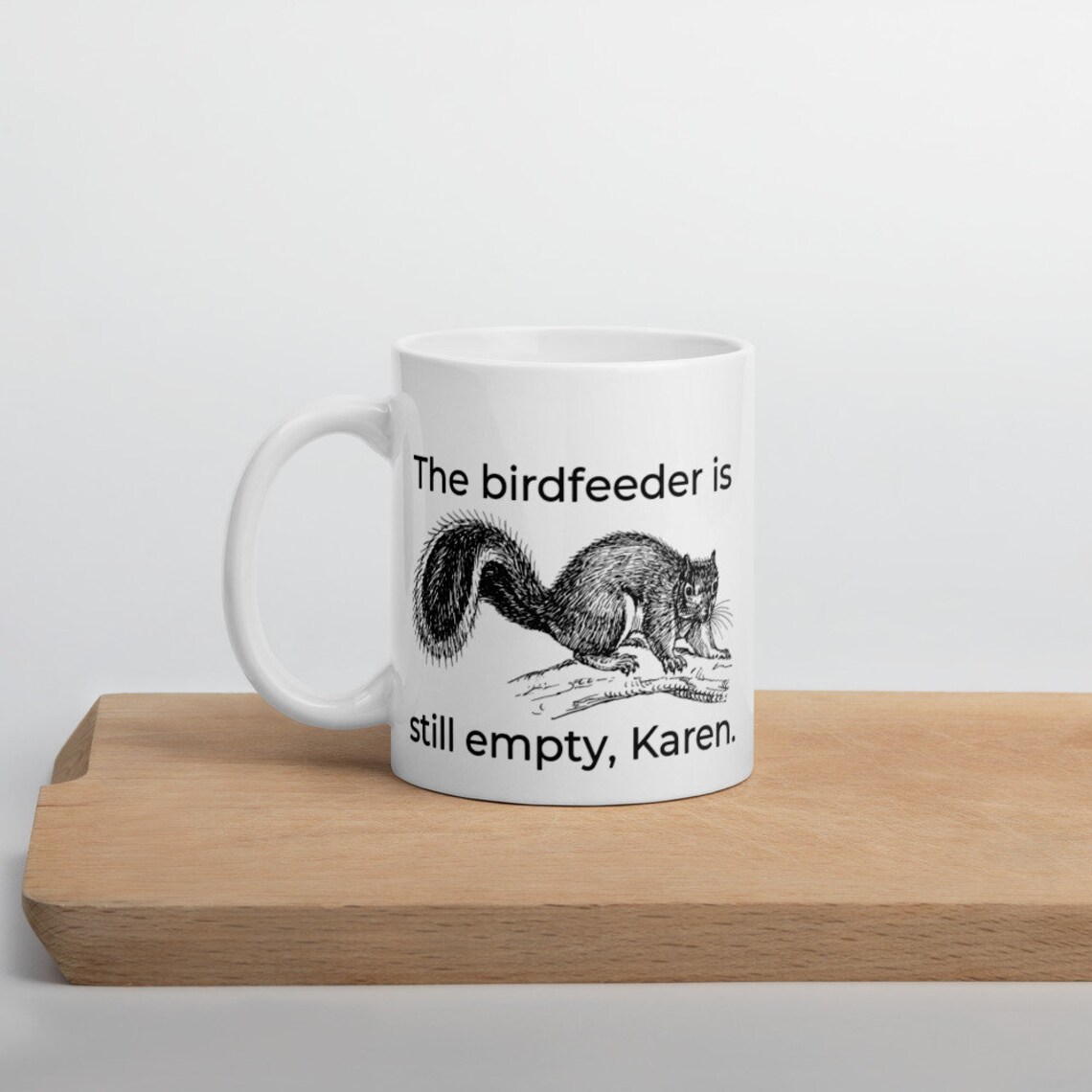 Squirrel Feed Meme: the Bird Feeder is Still Empty, Karen Mug | LOL ...