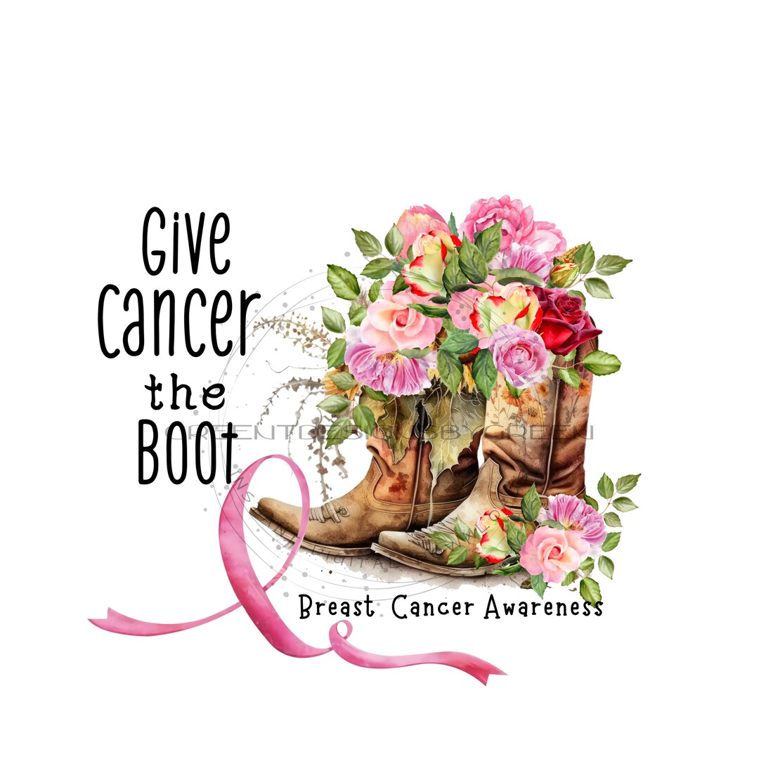 Boho Breast Cancer Design - Sublimation PNG - "give Cancer the Boot ...