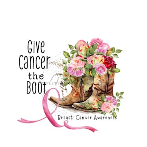 Boho Breast Cancer Design - Sublimation PNG - "give Cancer the Boot ...