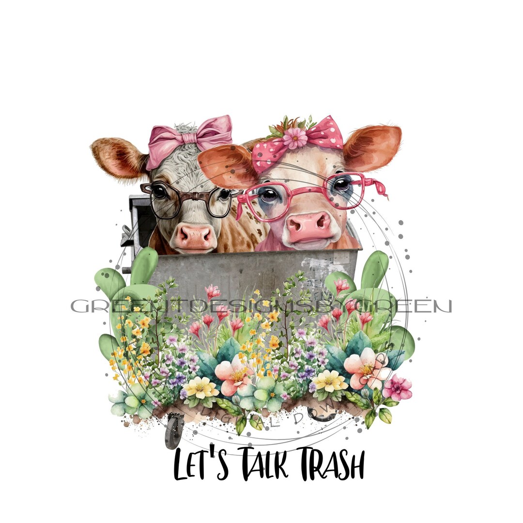 Calf PNG, Baby Cows in Trash Can, "let's Talk Trash" Wildflower ...