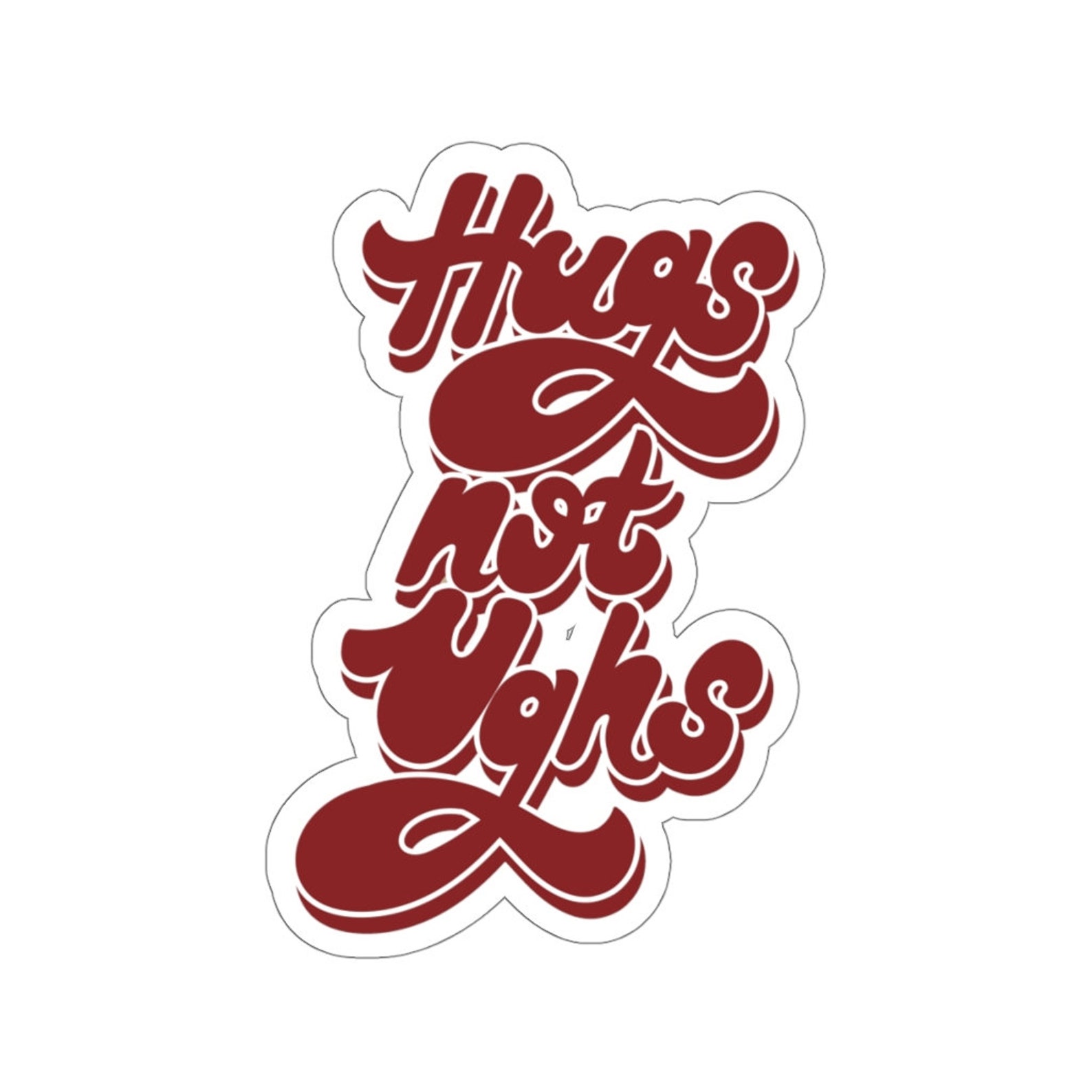 Hugs Not Ughs Stickers Transparent or White Background - Etsy
