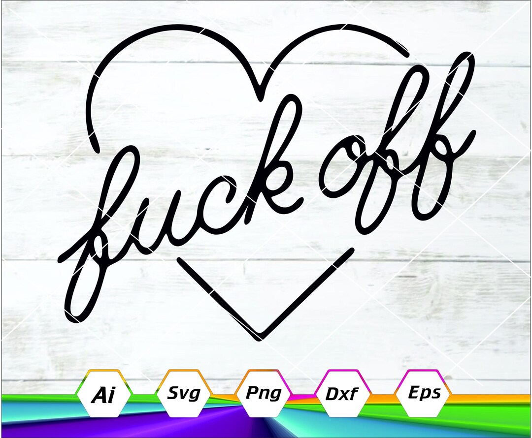 F off Svg, F off Heart Svg, F It Svg, Funny F Word Inside Heart, Fuk ...
