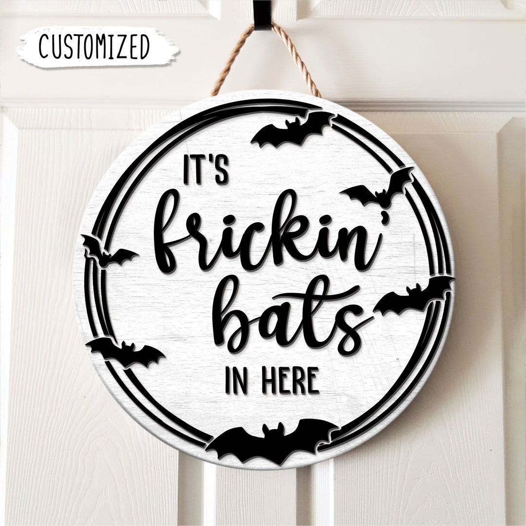 Halloween Home Decor, It's Frickin Bats in Here Door Sign,farmhouse ...