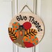 Thanksgiving Door Sign, Give Thanks Sign, Outside Thanksgiving ...