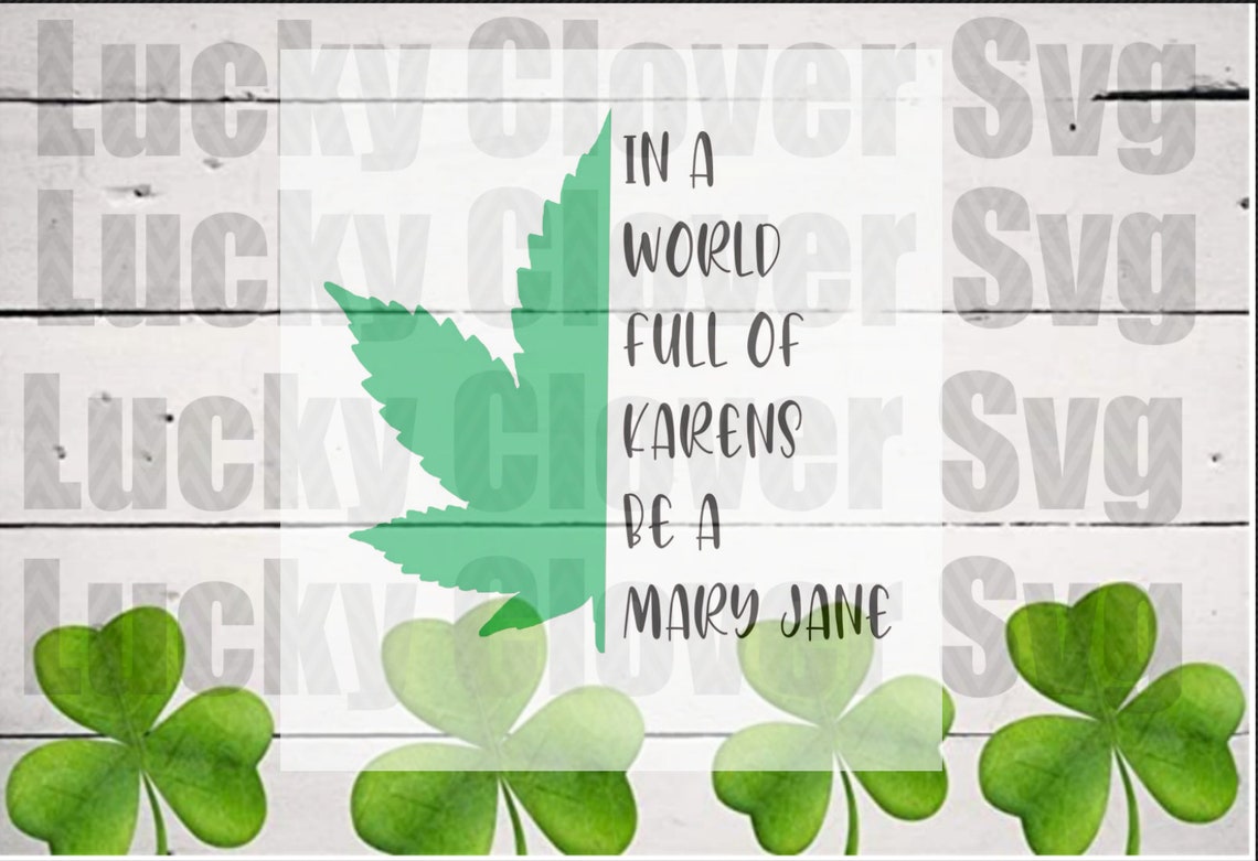 Mary Jane Svg. Adult Humor Svg. in a World Full of Karens, Be a Mary Jane Svg. Weed Svg - Etsy