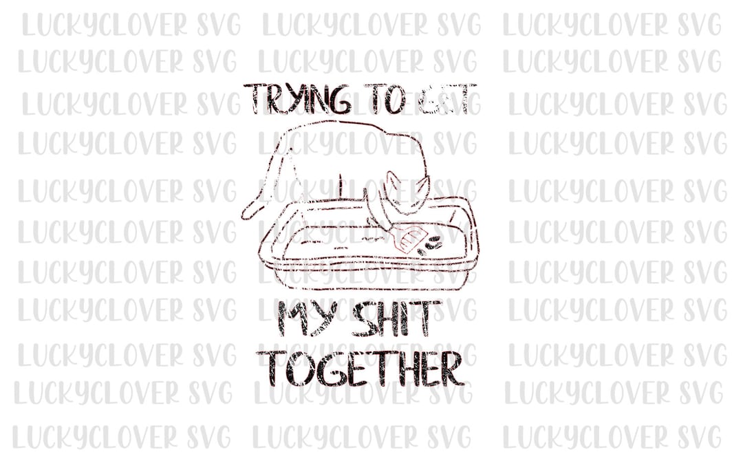Trying to Get My Shit Together Svg. Cat Svg. Adult Humor Svg - Etsy