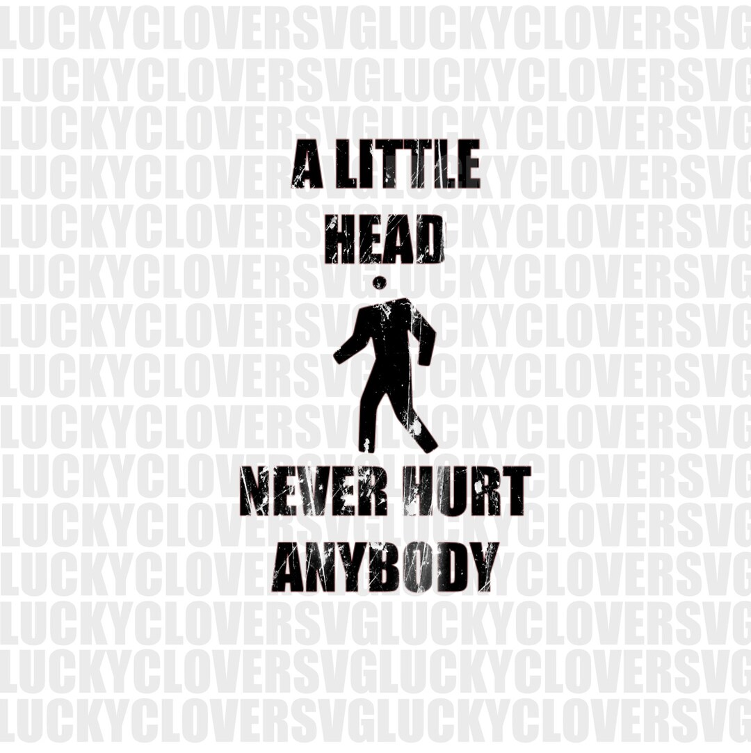 A Little Head Never Hurt Anyone Svg. Adult Humor Svg. Shirt for Men ...